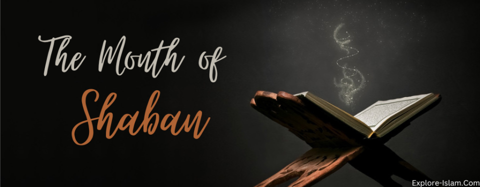 The Month of Shaban in Islam: Your 2026 Updated Guide! - Explore Islam