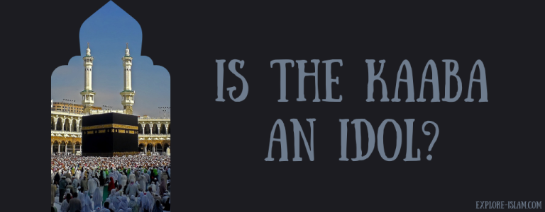 Is The Kaaba An Idol? Do Muslims worship the Kaaba? - Explore Islam