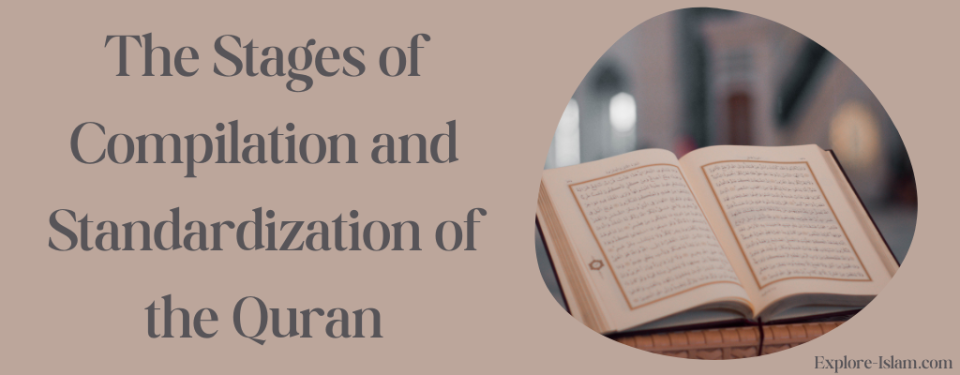 The Compilation And Standardization Of The Quran - Full Guide - Explore ...