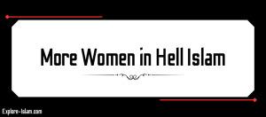 More Women In Hell Islam - Is it Real?! - Explore Islam